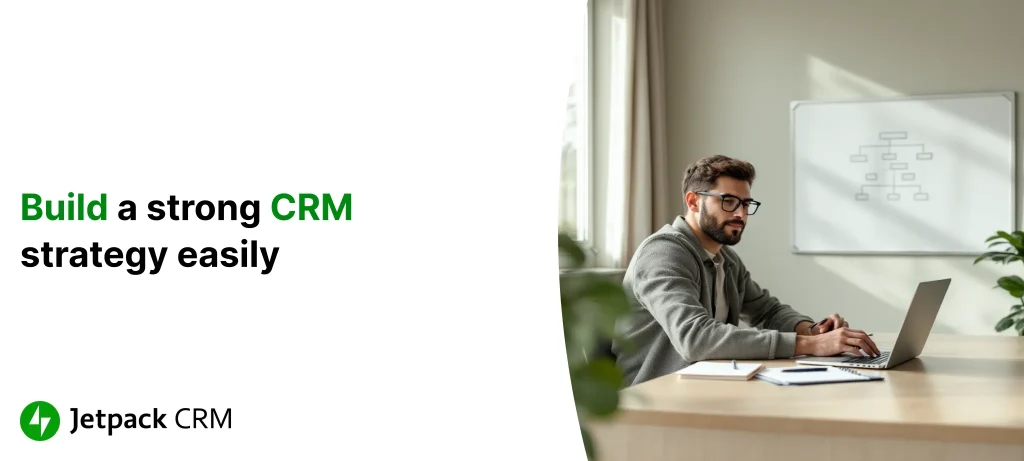 How to Build a Strong CRM Strategy in 10 Steps (With Examples) | Jetpack CRM