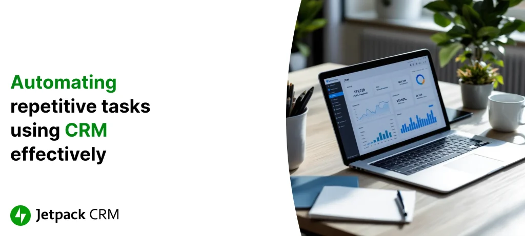 Automating Repetitive Tasks with CRM: Freeing Up Time for Growth ...