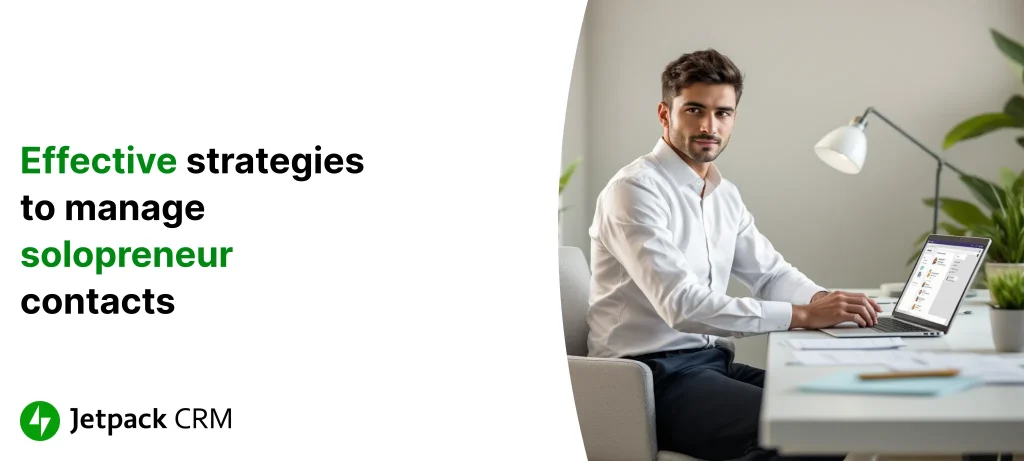 Effective Contact Management Strategies for Solopreneurs | Jetpack CRM